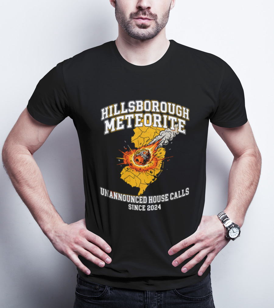 Hillsborough Meteorite Impact Unannounced House Calls New Jersey Since 2024 T-Shirt