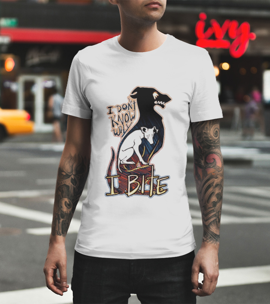 I Don't Know Why I Bite Dog Greyhound T-Shirt