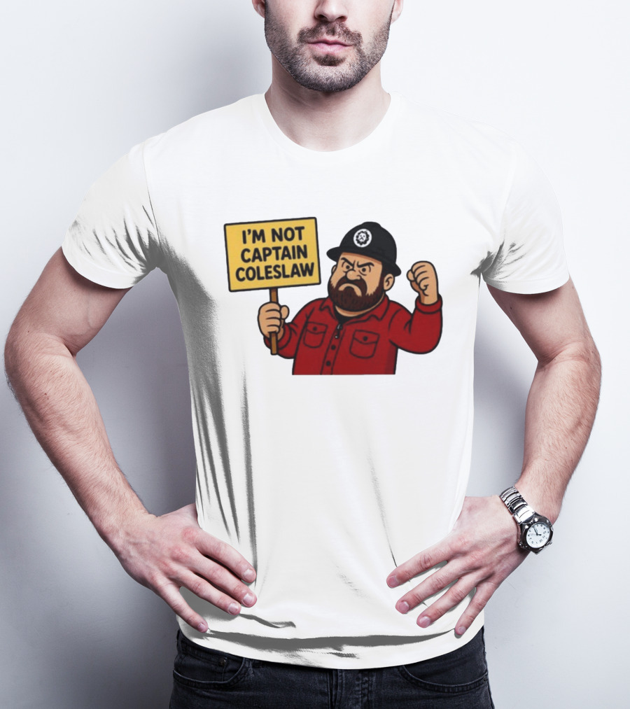 I'm Not Captain Coleslaw Funny Cartoon T-Shirt