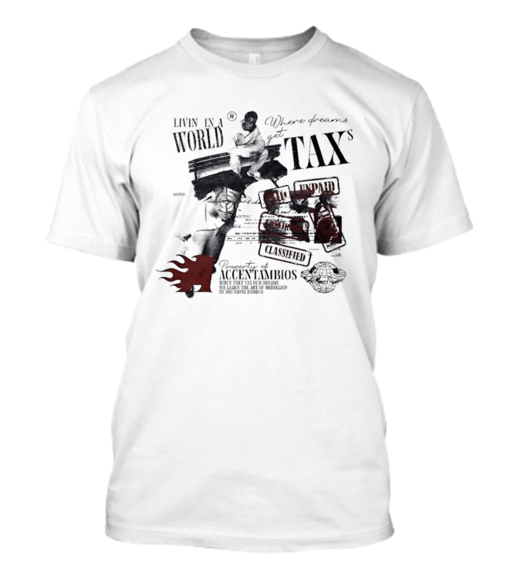 Property Of Accentambios Man Sitting In A World Where Dreams Get Taxs Unpaid Classified T-Shirt