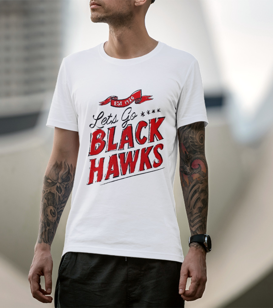 Let's Go Blackhawks Est 1926 T-Shirt