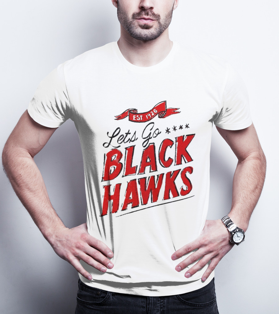 Let's Go Blackhawks Est 1926 T-Shirt