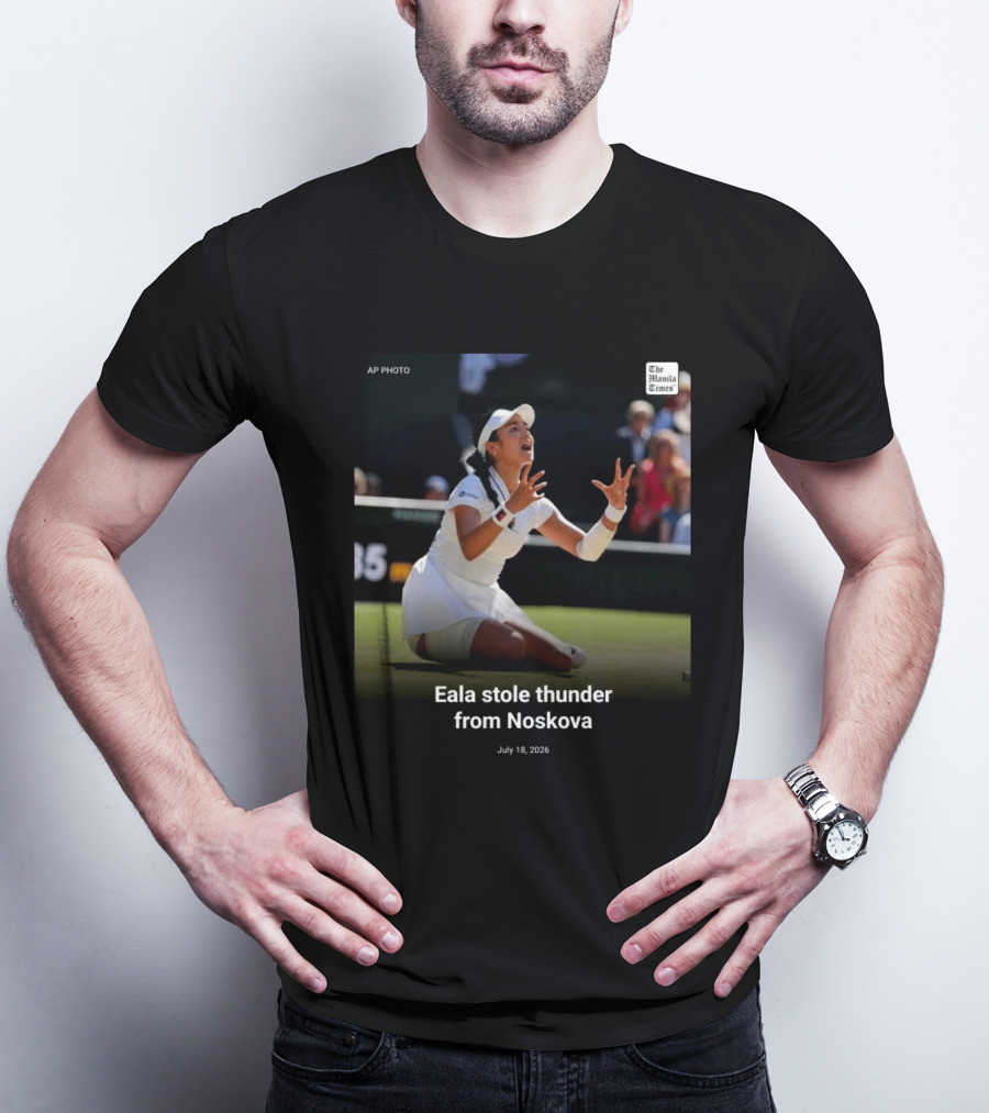 Eala Stole Thunder From Noskova The Manila Times AP Photo July 18 2026 T-Shirt