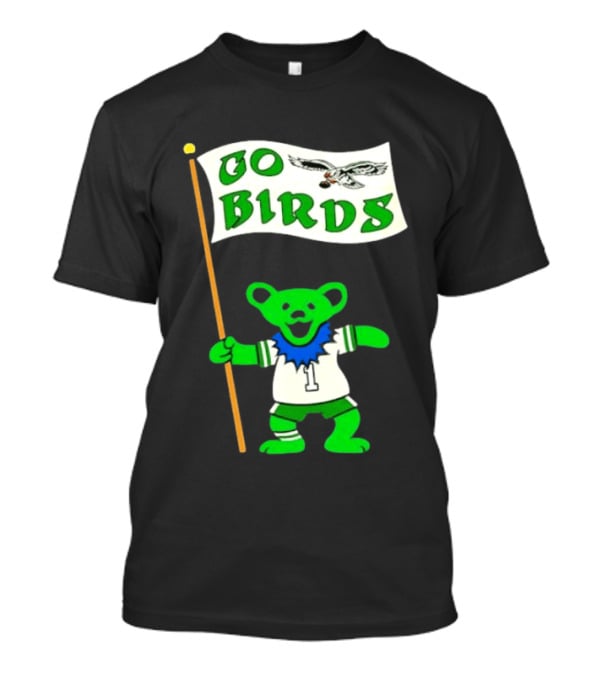 Grateful Dead Dancing Bear Philadelphia Eagles Go Birds Football T-Shirt