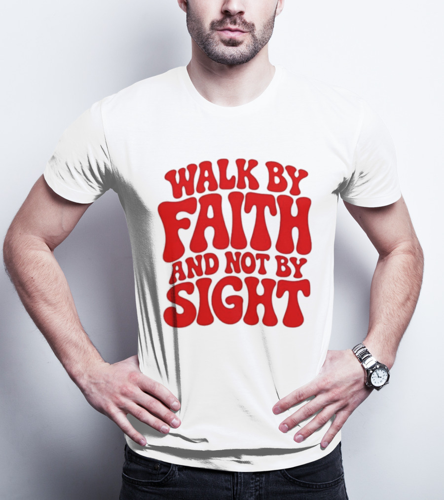 Walk By Faith And Not By Sight Bold Red T-Shirt