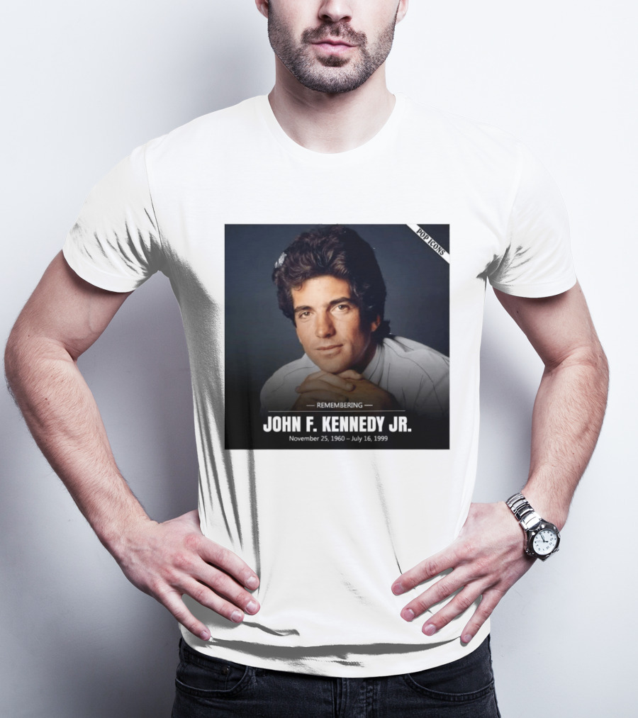 Remembering John F. Kennedy Jr. November 25 1960 July 16 1999 Pop T-Shirt