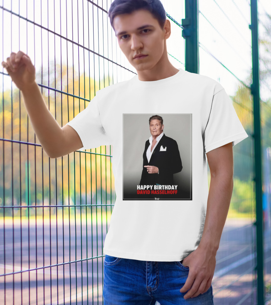 Happy Birthday David Hasselhoff Celebration By TMZ T-Shirt