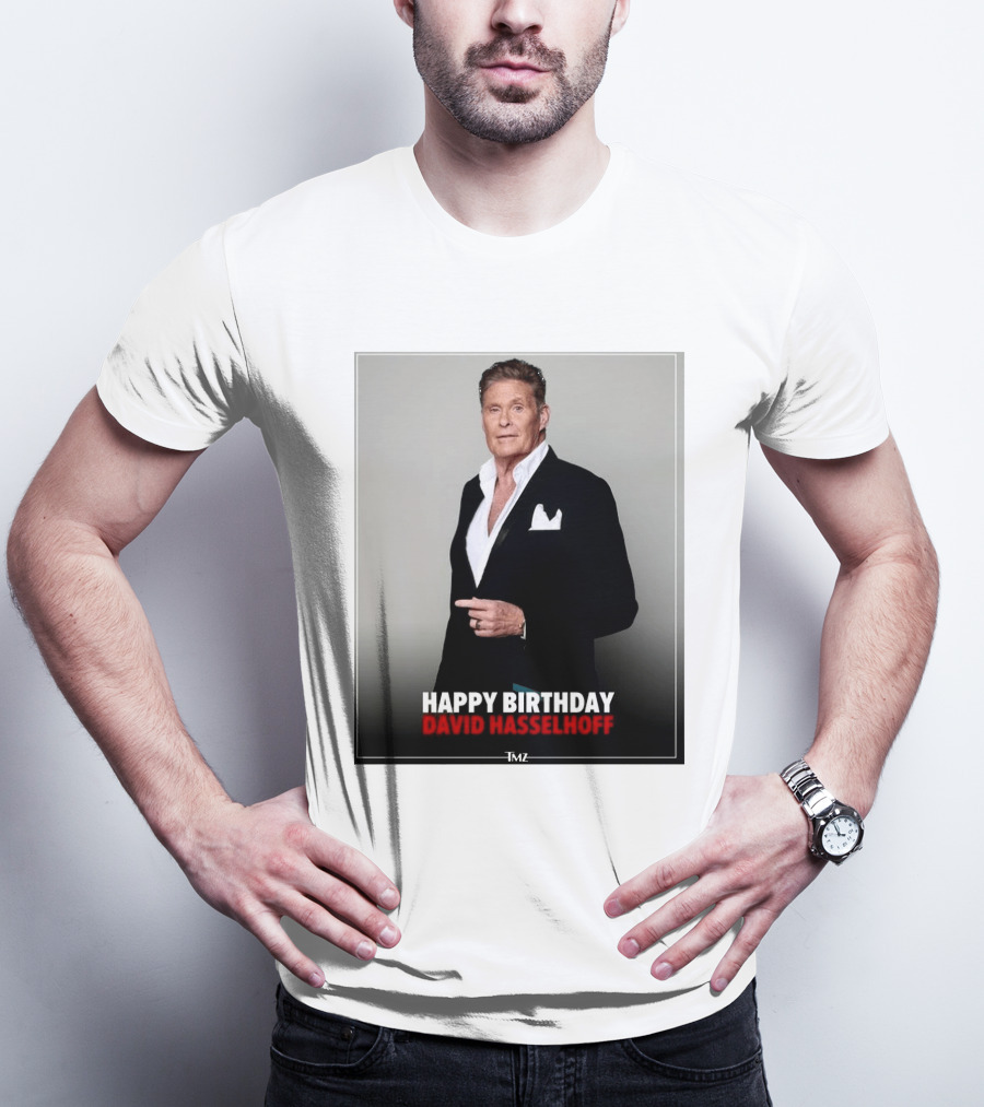 Happy Birthday David Hasselhoff Celebration By TMZ T-Shirt