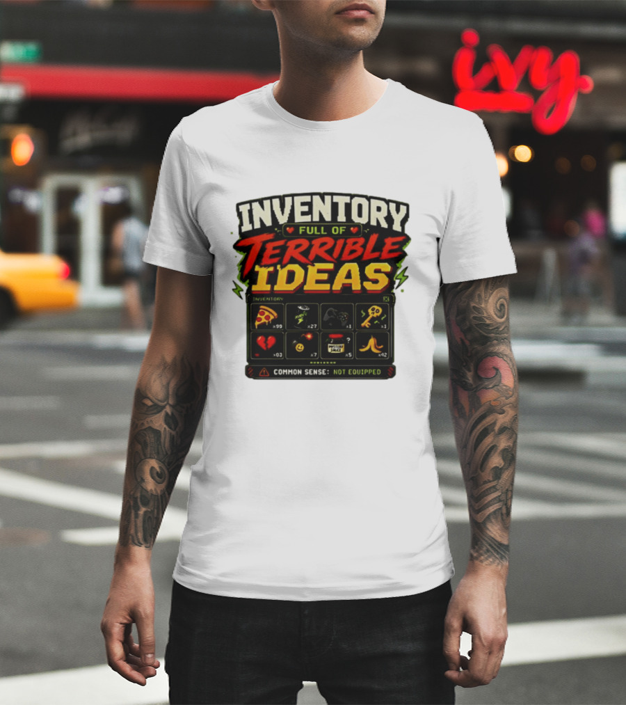 Inventory Full Of Terrible Ideas Common Sense Not Equipped Gaming Gamer Pizza Gun Key T-Shirt