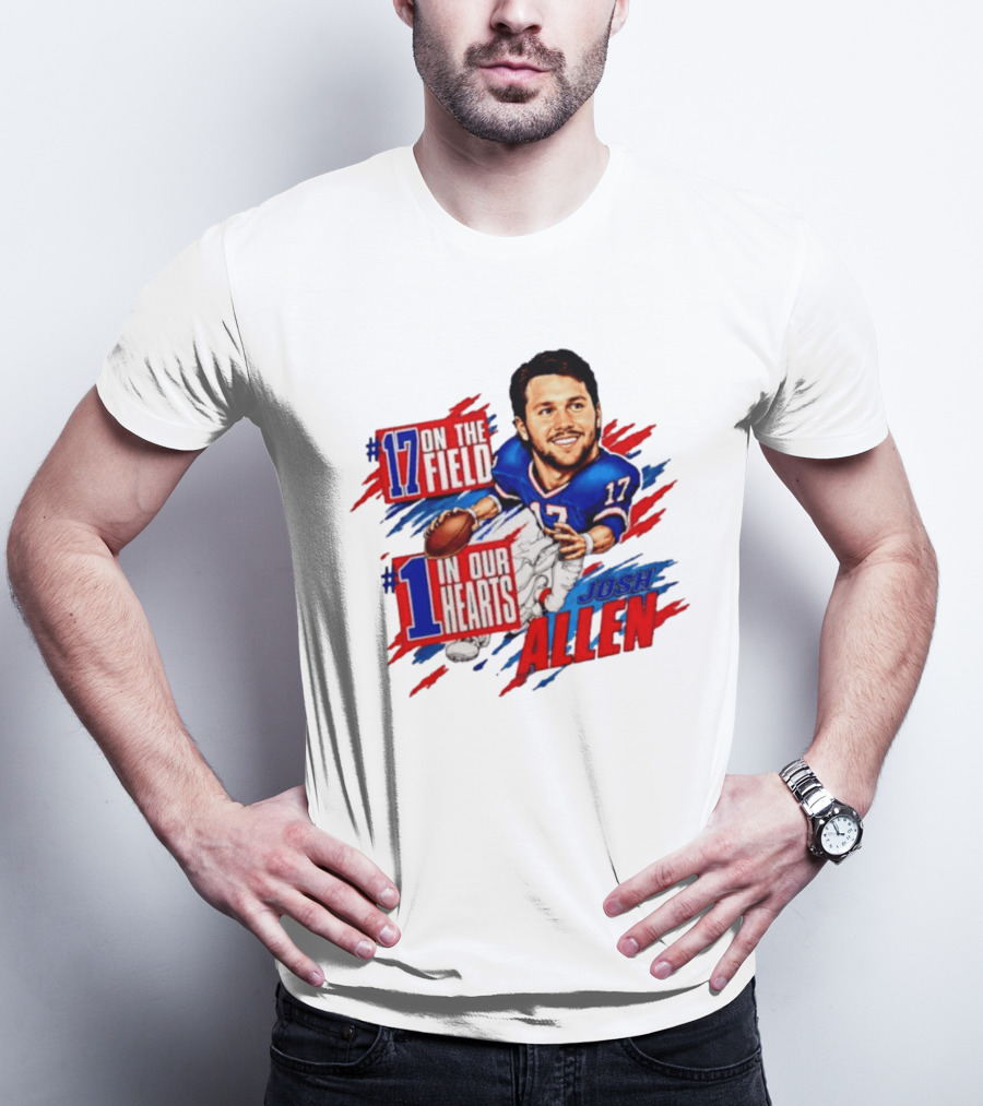 #17 On The Field #1 In Our Hearts Josh Allen Buffalo Bills Football T-Shirt