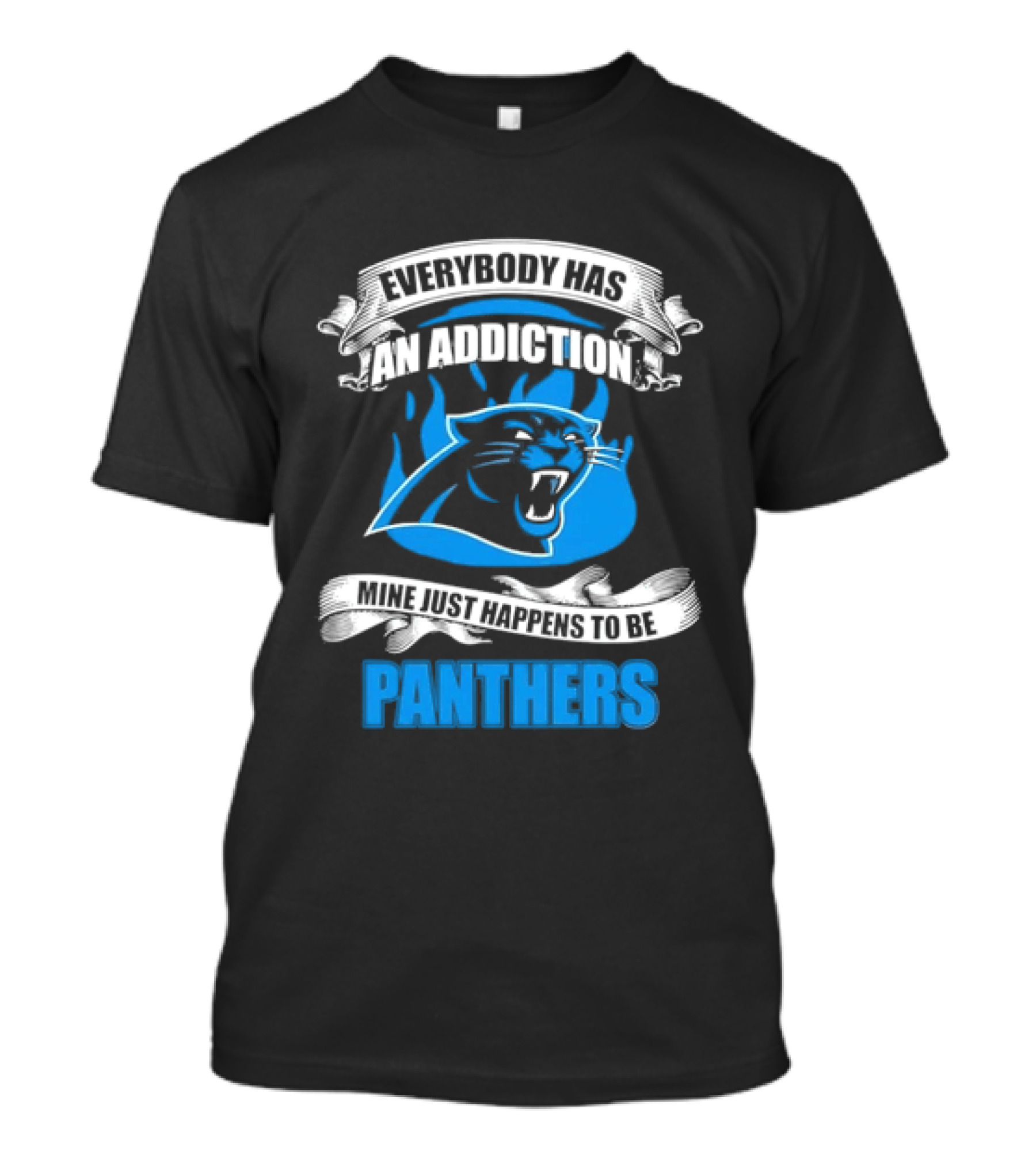 Everybody Has An Addiction Mine Just Happens To Be Panthers T-Shirt