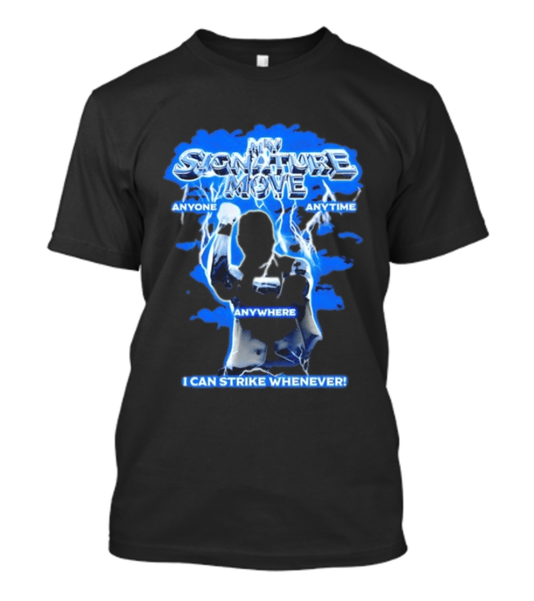 My Signature Move Anyone Anytime Anywhere I Can Strike Whenever Shawn Michaels T-Shirt