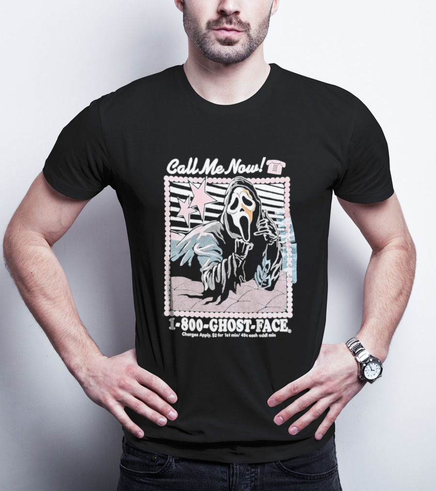 Call Me Now 1 800 Ghost Face Charges Apply 2 For 1st Min 45c Each Additional Min T-Shirt