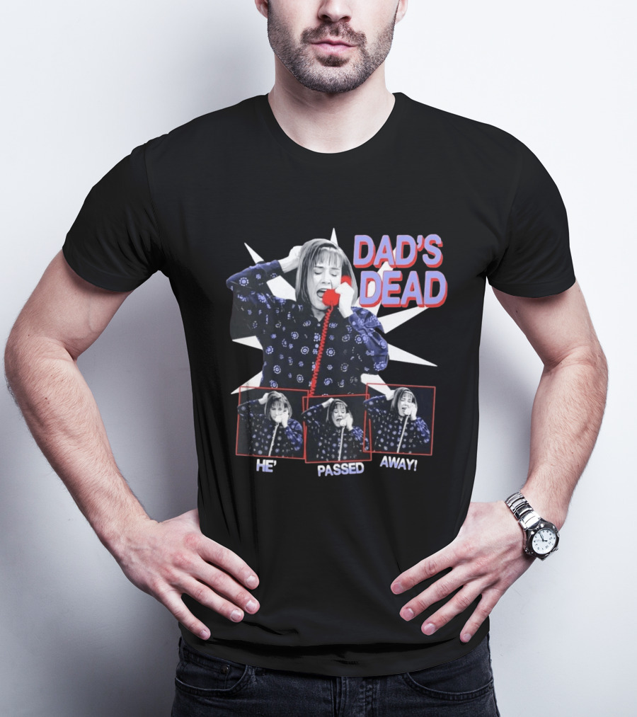 Roseanne Conner Shocked Dad's Dead He's Passed Away Phone Call Scene T-Shirt