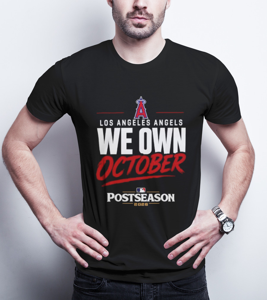 Los Angeles Angels We Own October MLB Postseason 2026 T-Shirt