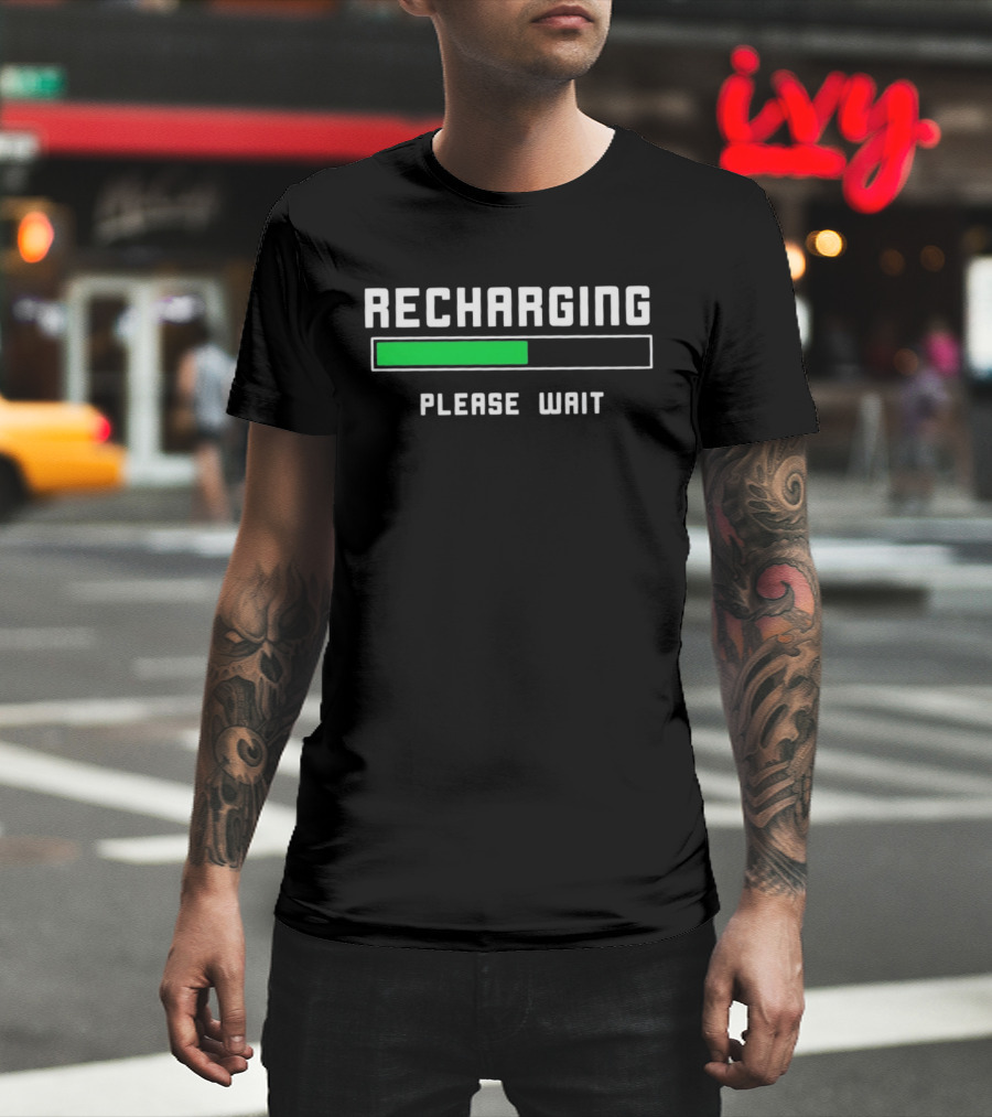 Recharging Please Wait Loading Bar Progress T-Shirt