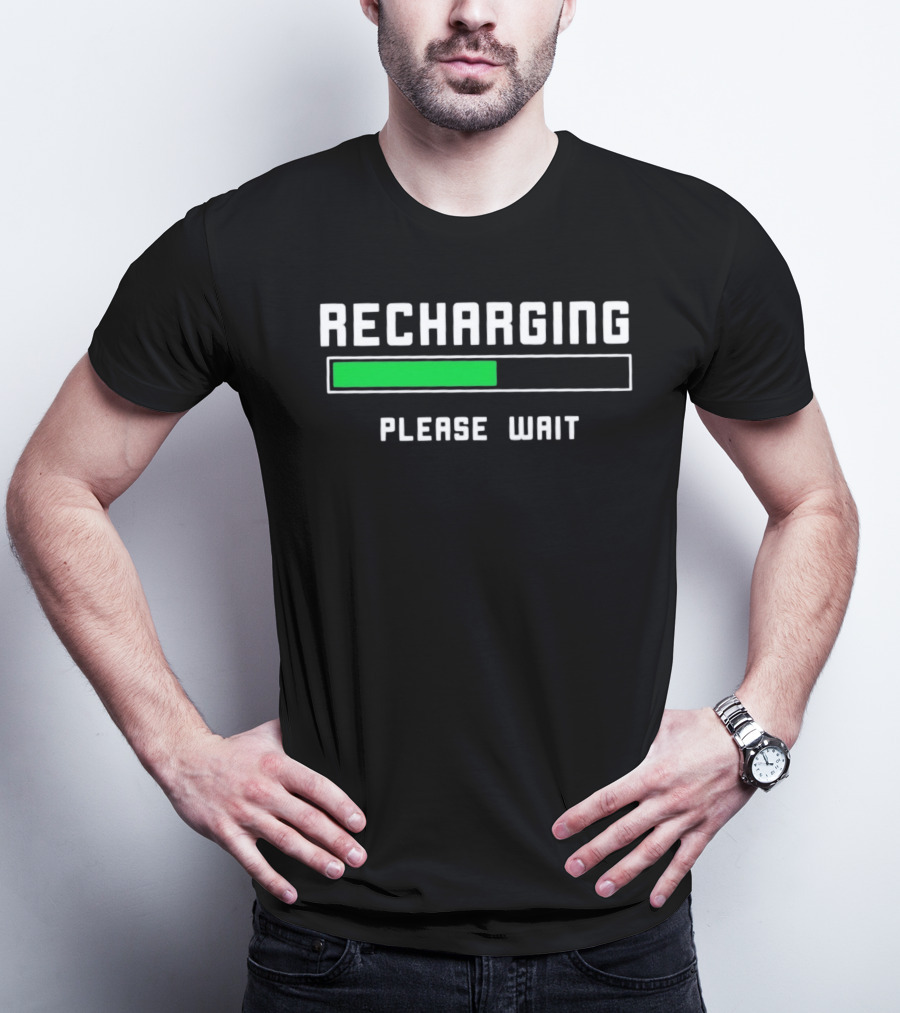 Recharging Please Wait Loading Bar Progress T-Shirt