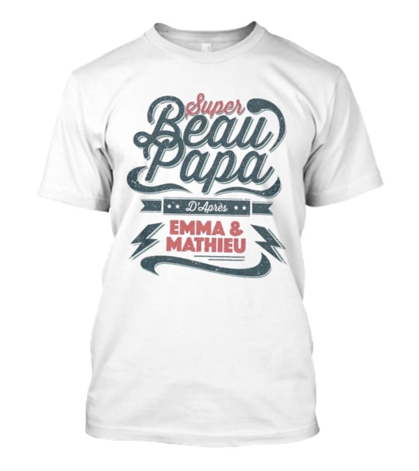 Super Beau Papa D'après Emma & Mathieu Stepfather T-Shirt