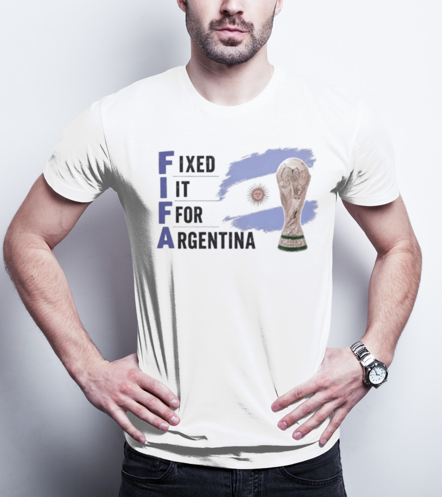 FIFA Fixed It For Argentina Flag World Cup Trophy T-Shirt