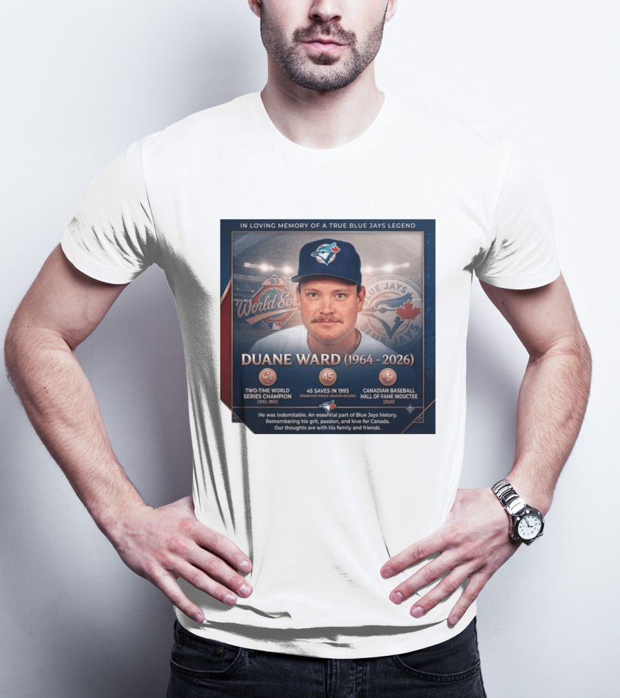 In Loving Memory Of Blue Jays Legend Duane Ward Two Time World Series Champion 1964 2026 T-Shirt