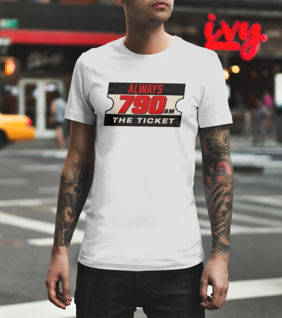 Always 790 Am The Ticket T-Shirt