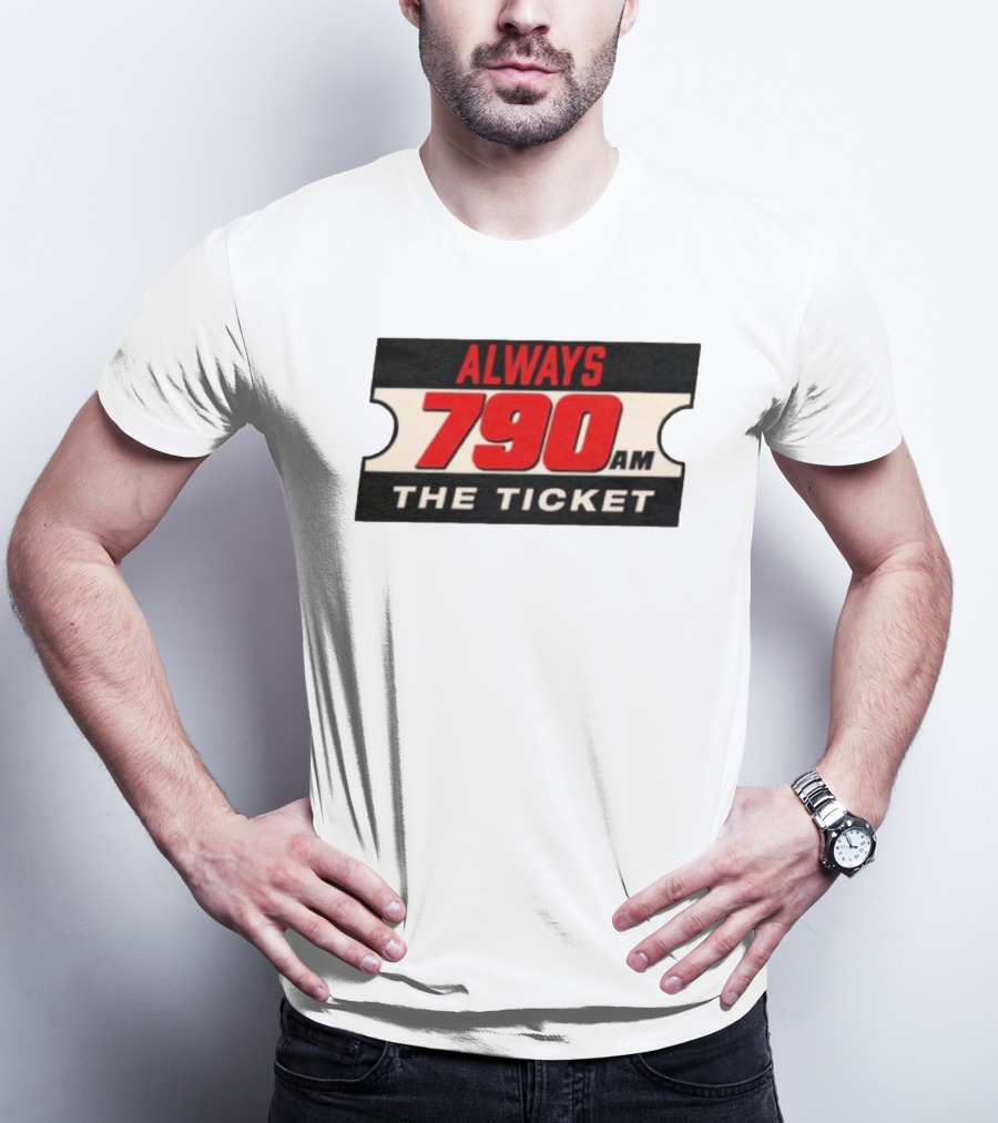 Always 790 Am The Ticket T-Shirt