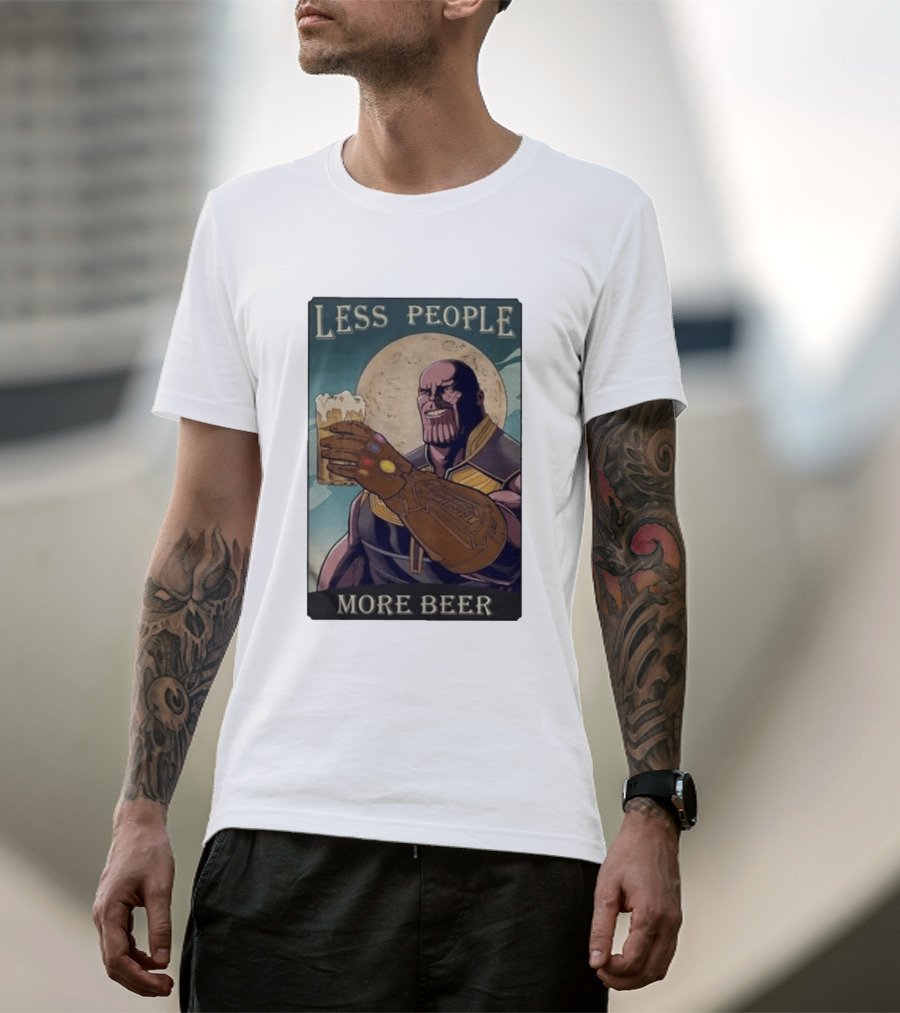 Less People More Beer Thanos Infinity Gauntlet Moon Drink T-Shirt