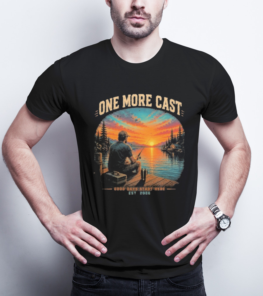 One More Cast Good Days Start Here EST 2026 Sunset Fishing Scene T-Shirt