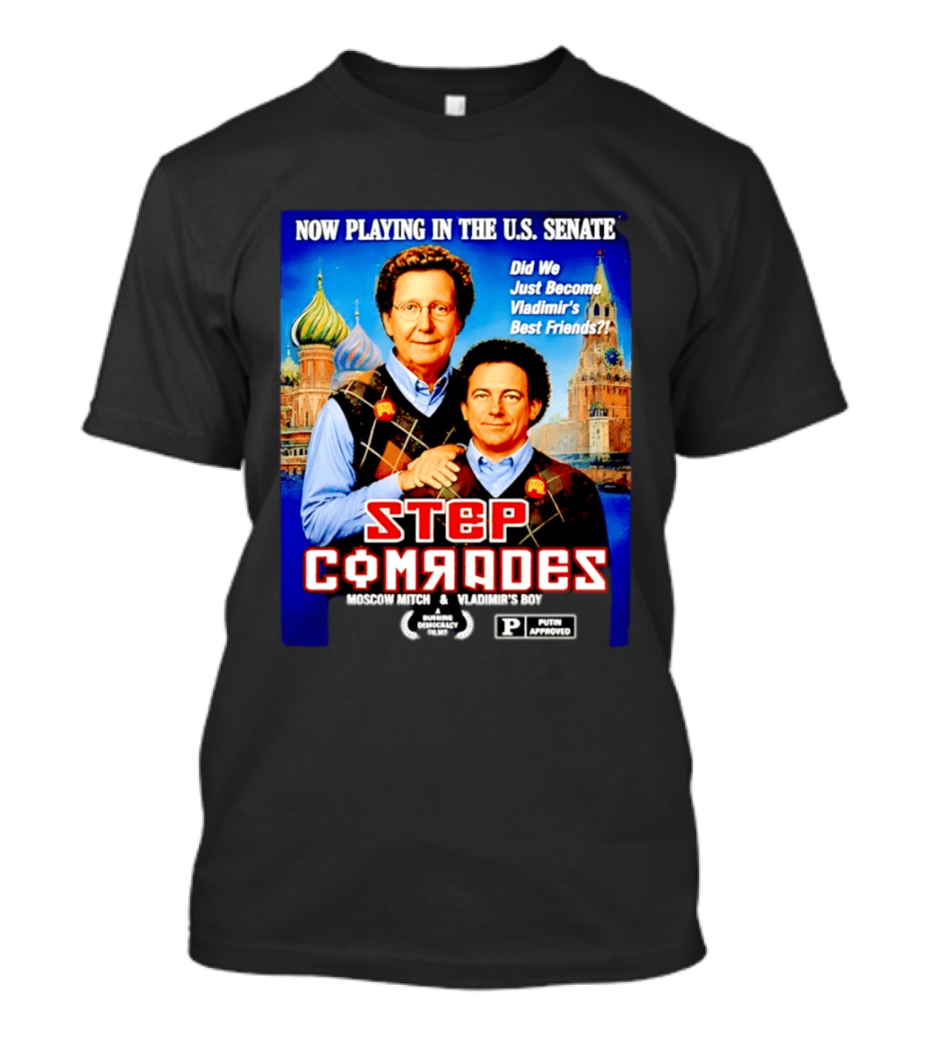 Now Playing In The U.S. Senate Step Comrades Moscow Mitch Vladimir's Boy T-Shirt
