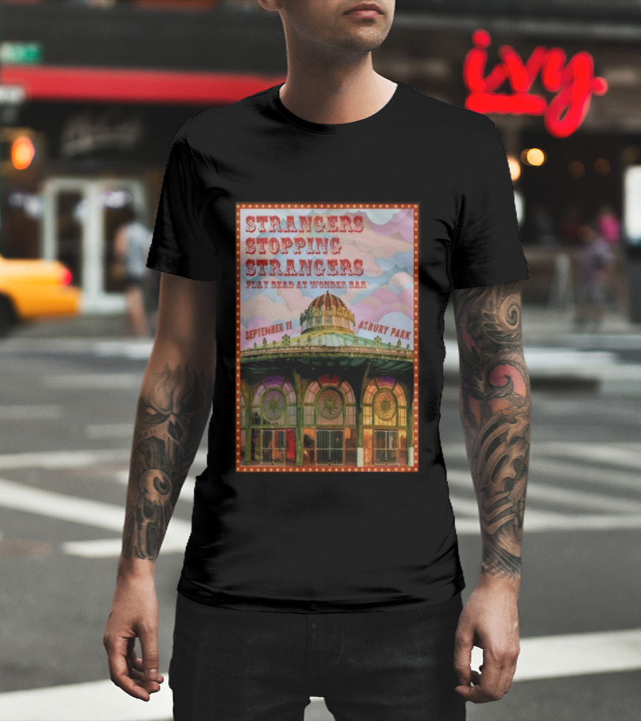 Strangers Stopping Strangers Play Dead At Wonder Bar September 11 Asbury Park T-Shirt