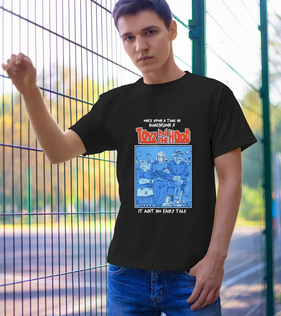 Once Upon A Time In Dimension X Toyz N The Hood It Ain't No Fairy Tale TMNT Mashup T-Shirt