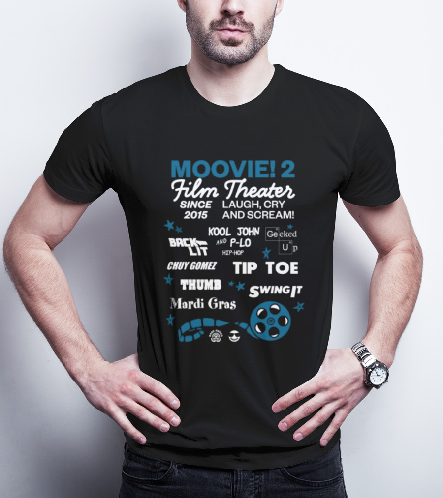 Moovie 2 Film Theater Laugh Cry Scream Since 2015 Mardi Gras Kool John P Lo Tip Toe T-Shirt