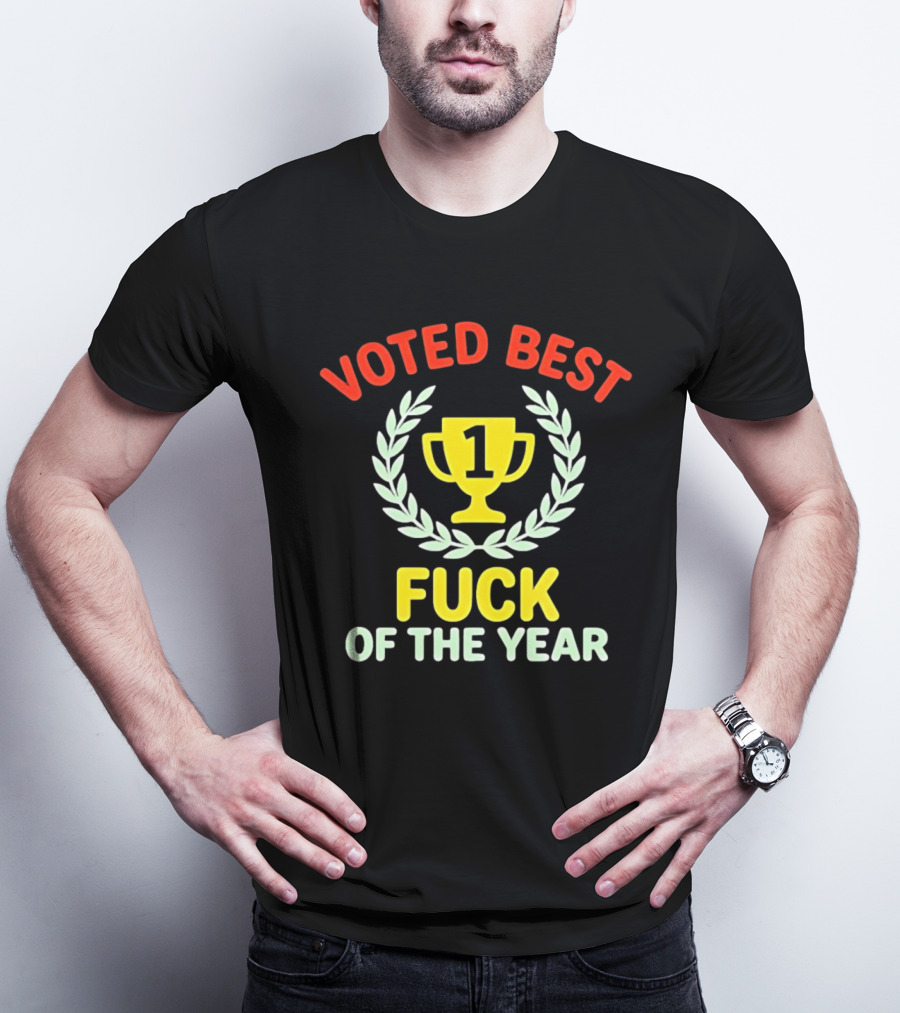 Voted Best Fuck Of The Year Trophy Award Laurel And Number One Cup T-Shirt