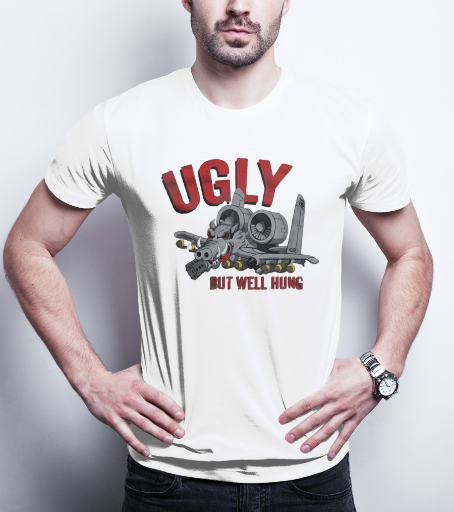A 10 Warthog Ugly But Well Hung Military Aviation Humor T-Shirt