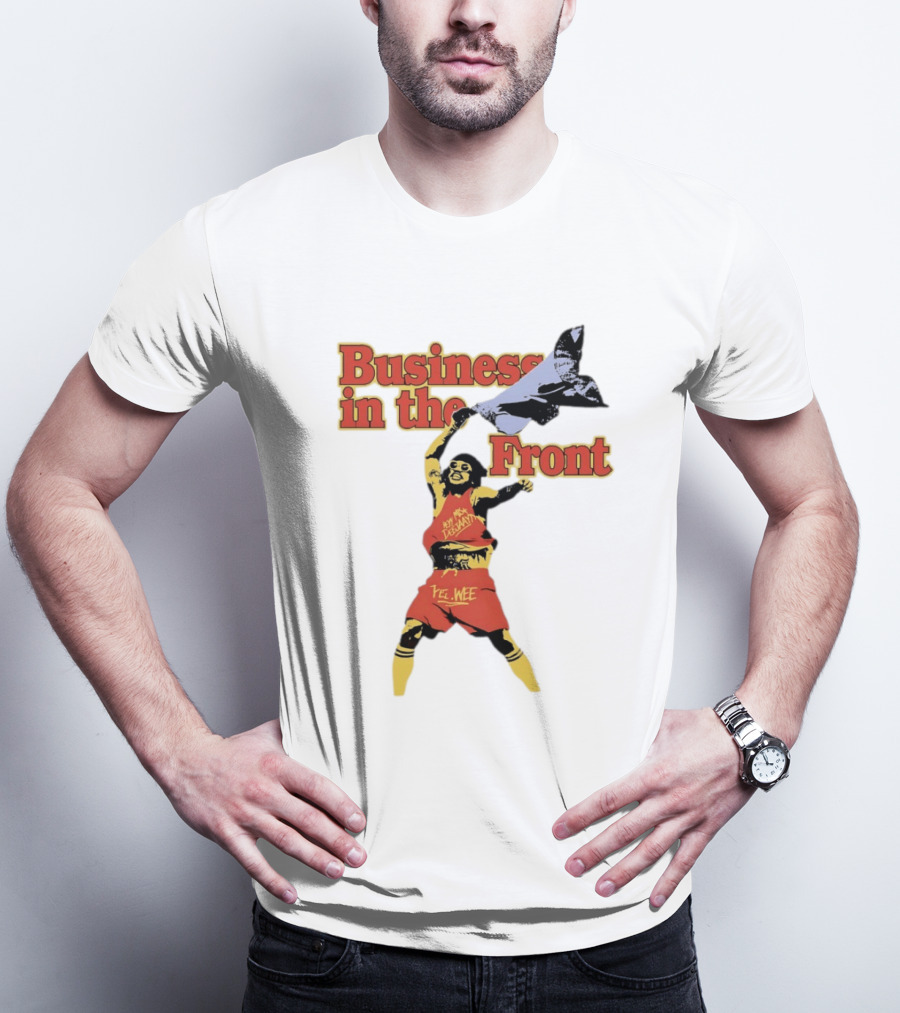 Business In The Front Hey Texan Yel Wee T-Shirt