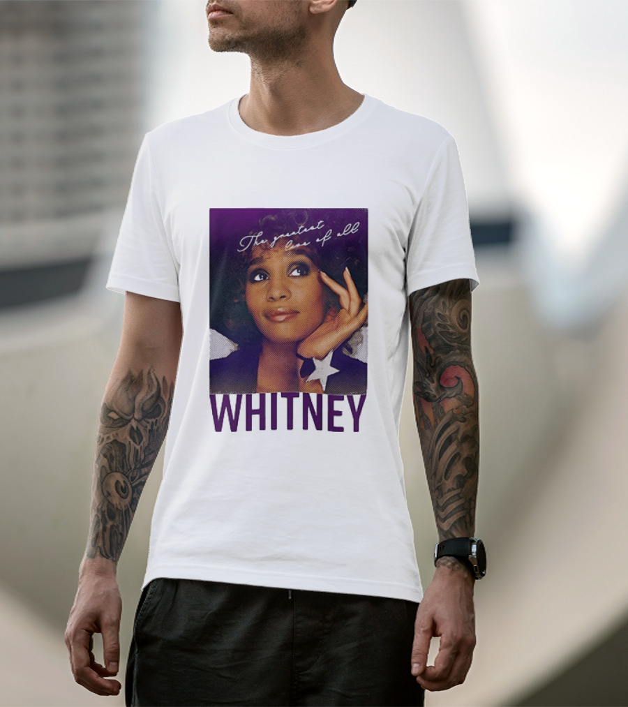 Whitney Houston The Greatest Love Of All T-Shirt