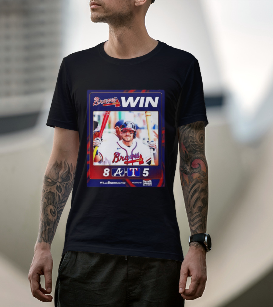 Braves Win 8 5 Against Rangers We Are Braves Country Harrah's Cherokee Casinos T-Shirt
