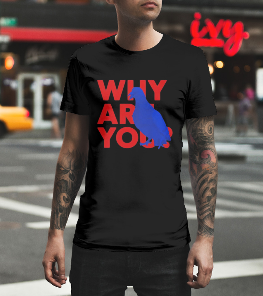 Blue Pigeon Why Are You Red T-Shirt