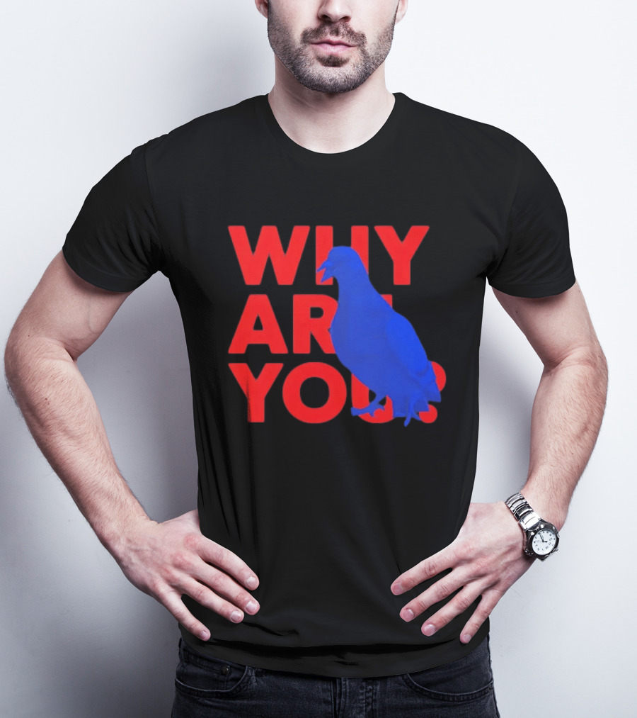 Blue Pigeon Why Are You Red T-Shirt