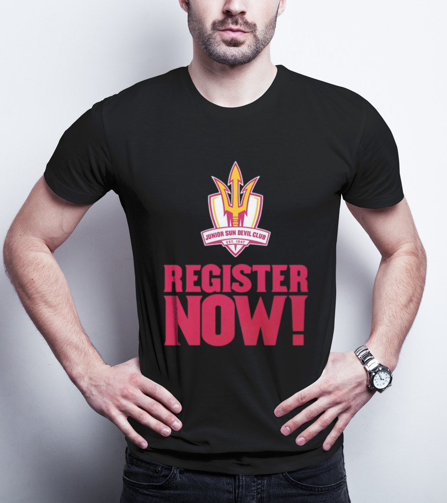 Junior Sun Devil Club Register Now Arizona State University Est 1947 T-Shirt