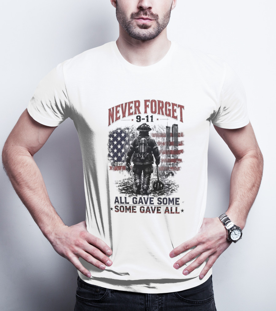 Never Forget 9 11 Firefighter All Gave Some Some Gave All Twin Towers American Flag T-Shirt