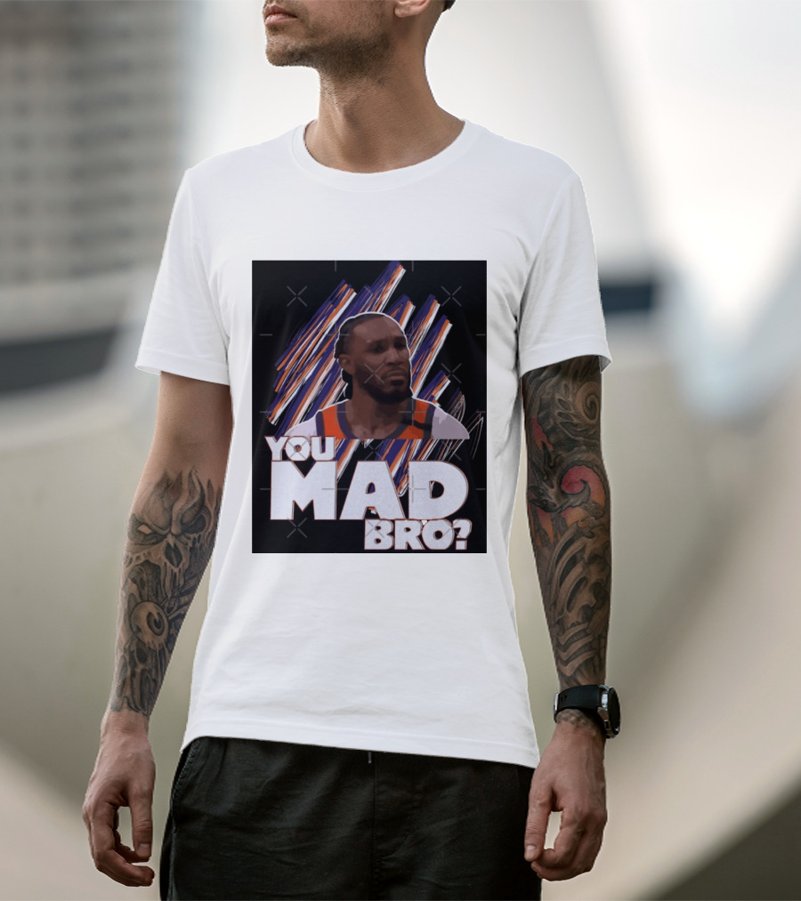 Jae Crowder You Mad Bro Meme Phoenix Suns Basketball Fan T-Shirt