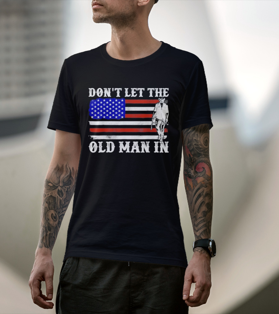Don't Let The Old Man In American Flag Cowboy T-Shirt