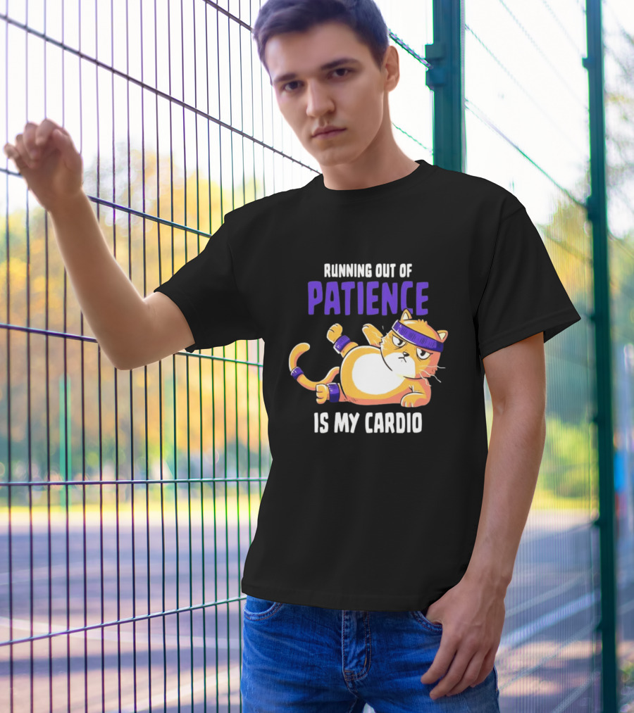 Running Out Of Patience Is My Cardio Cat Workout Humor T-Shirt