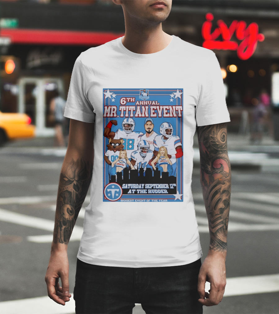 6th Annual Mr Titan Event Saturday September 12th At The Rudder T-Shirt
