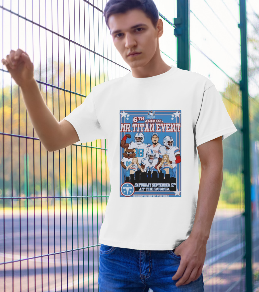 6th Annual Mr Titan Event Saturday September 12th At The Rudder T-Shirt