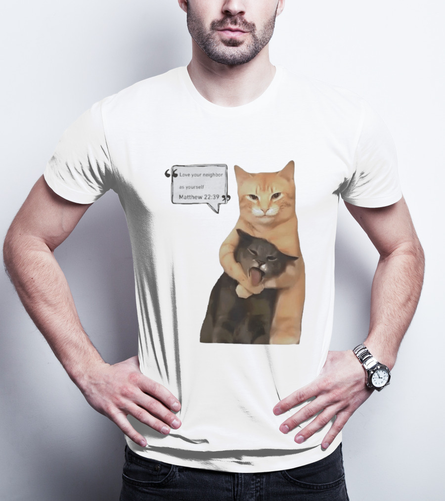 Cats Love Your Neighbor As Yourself Matthew 22:39 Hugging Cats T-Shirt