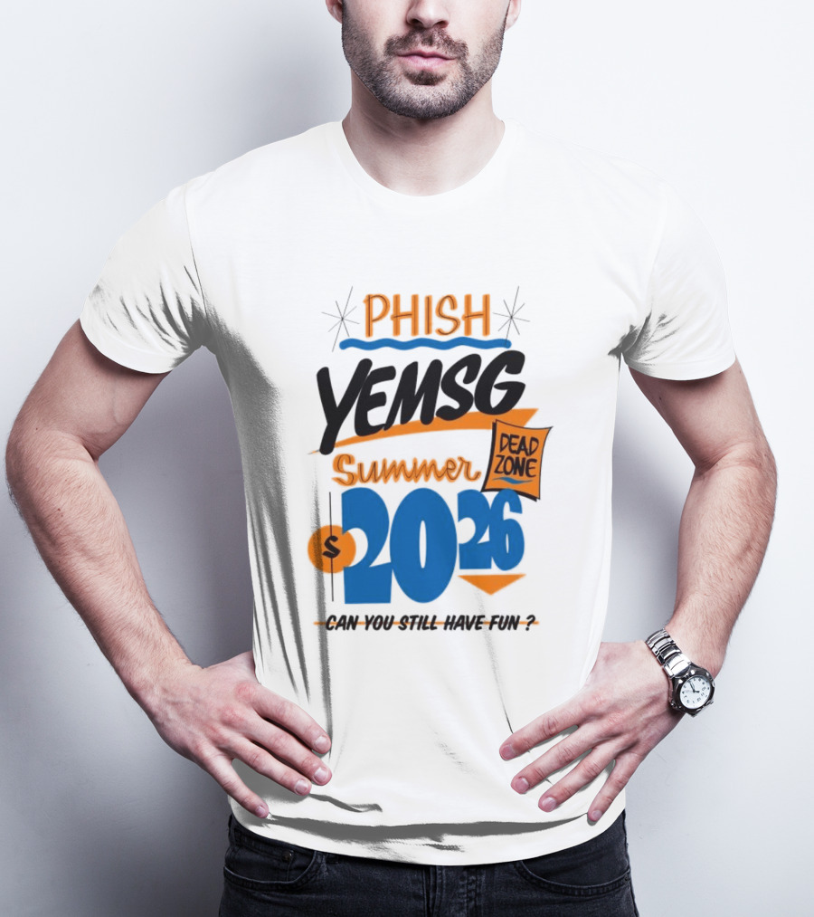PHISH YEMSG Summer 2026 Dead Zone Can You Still Have Fun T-Shirt