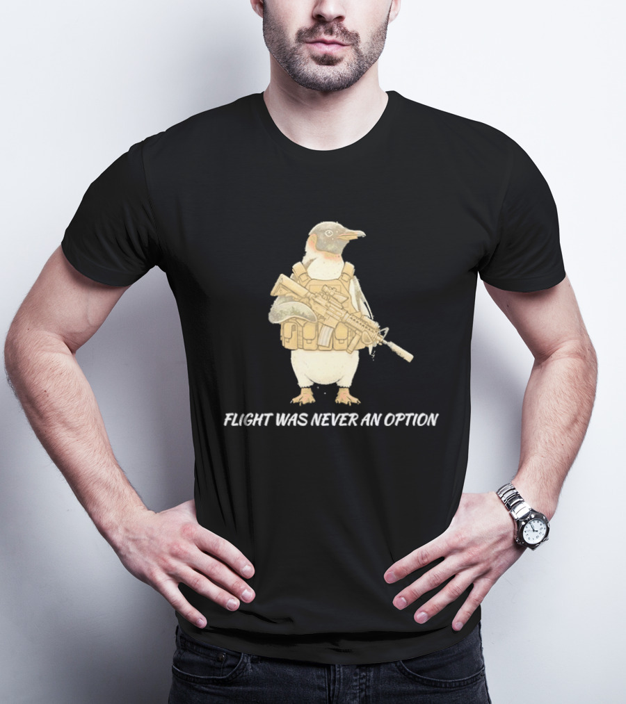 Tactical Penguin Flight Was Never An Option Military Animal Comedy T-Shirt