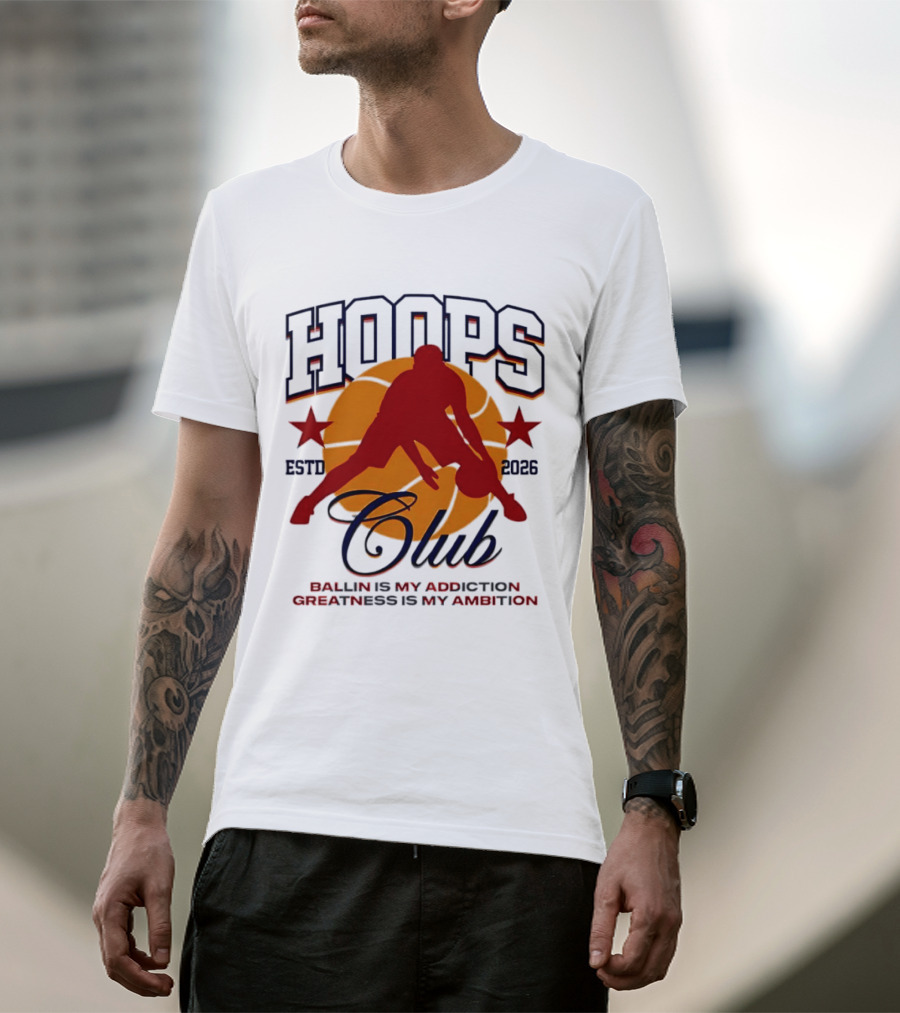 Hoops Club ESTD 2026 Ballin Is My Addiction Greatness Is My Ambition T-Shirt